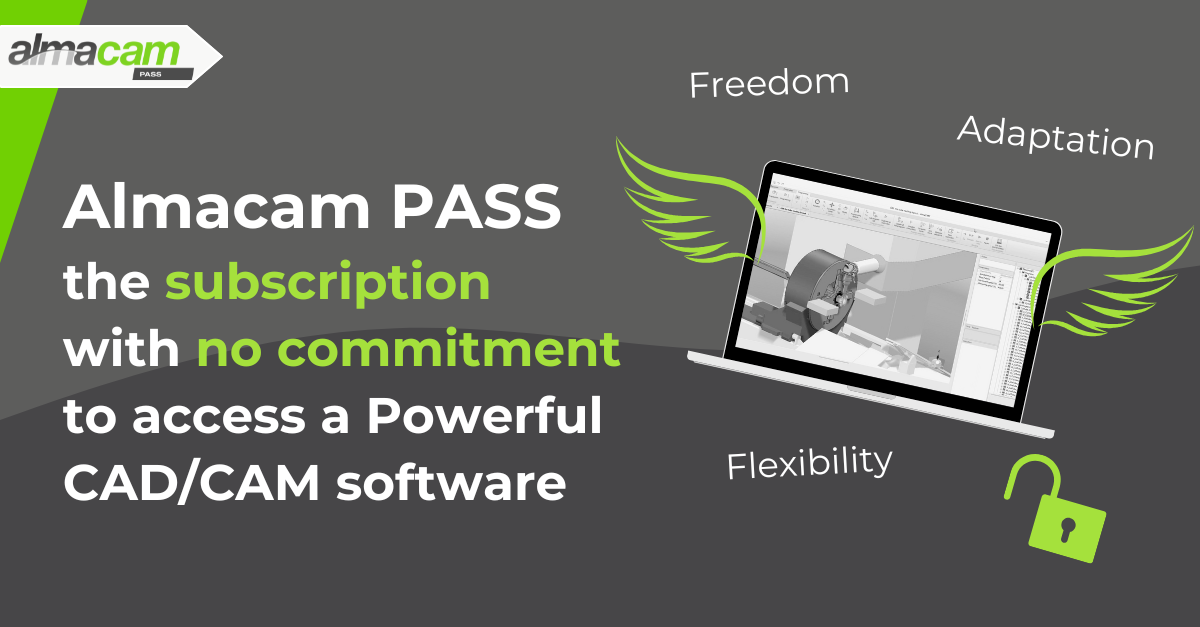 Almacam PASS, the subscription to the CAD CAM software